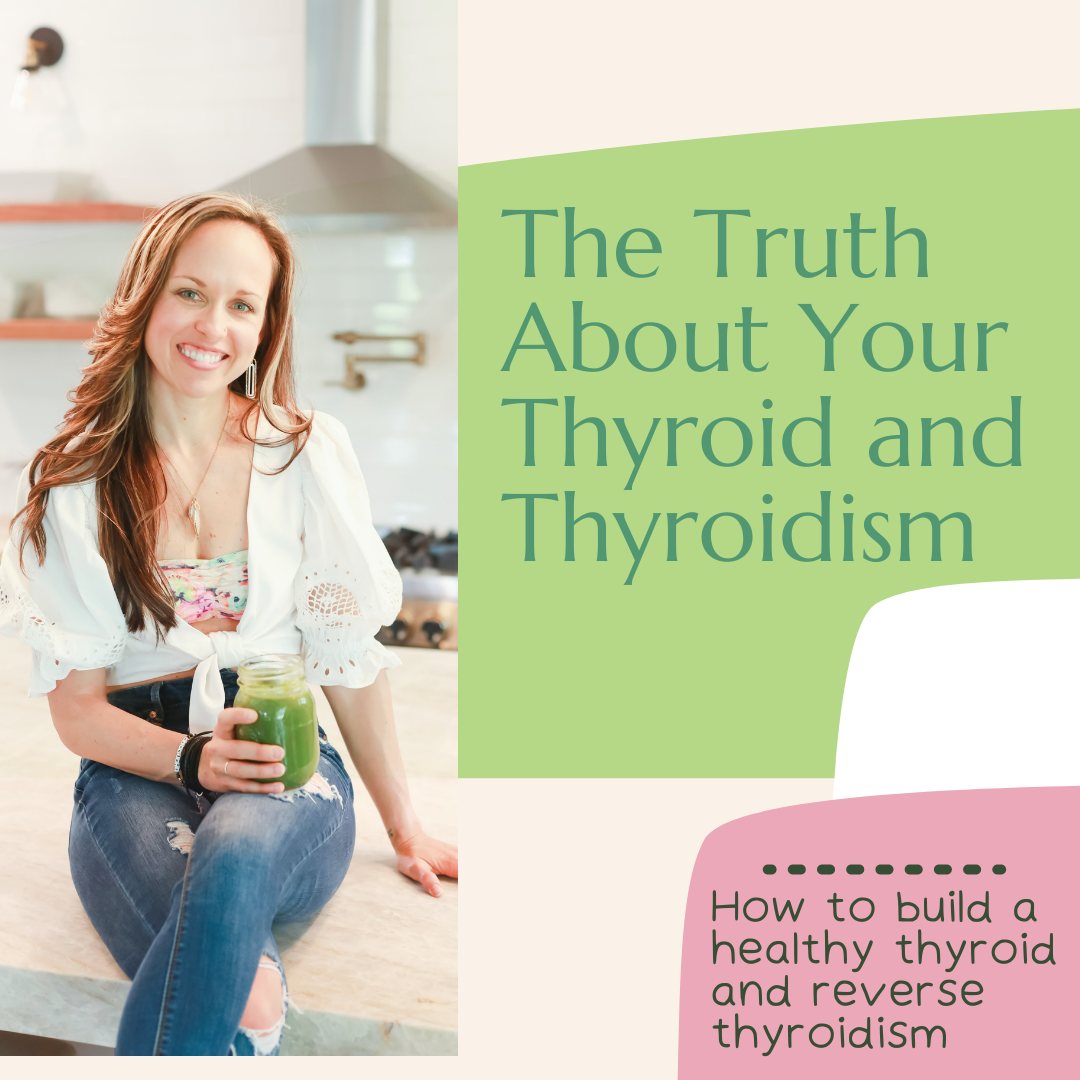 The Truth About Your Thyroid and Thyroidism